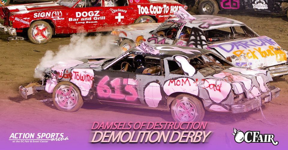 Damsels Of Destruction Demolition Derby, Action Sports Arena at the OC ...