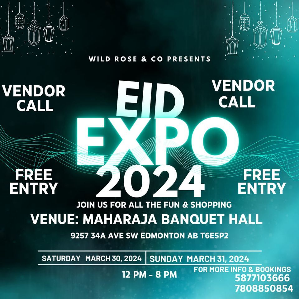 Eid Expo 2024, Maharaja Banquet Hall, Edmonton, 30 March to 31 March