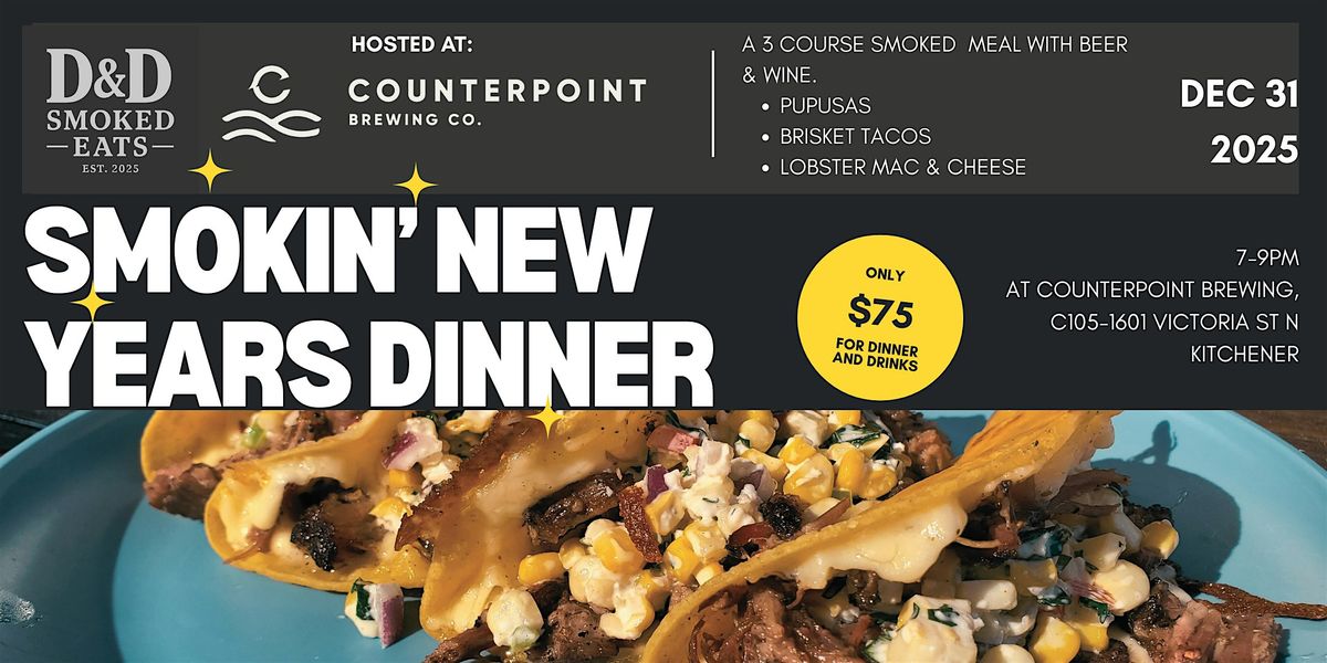 SMOKIN NEW YEARS DINNER, Counterpoint Brewing Company, Kitchener, 31 ...