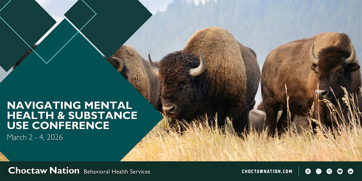 Navigating Mental Health and Substance Use Conference 2026, Choctaw Casino & Resort-Durant, 2 ...