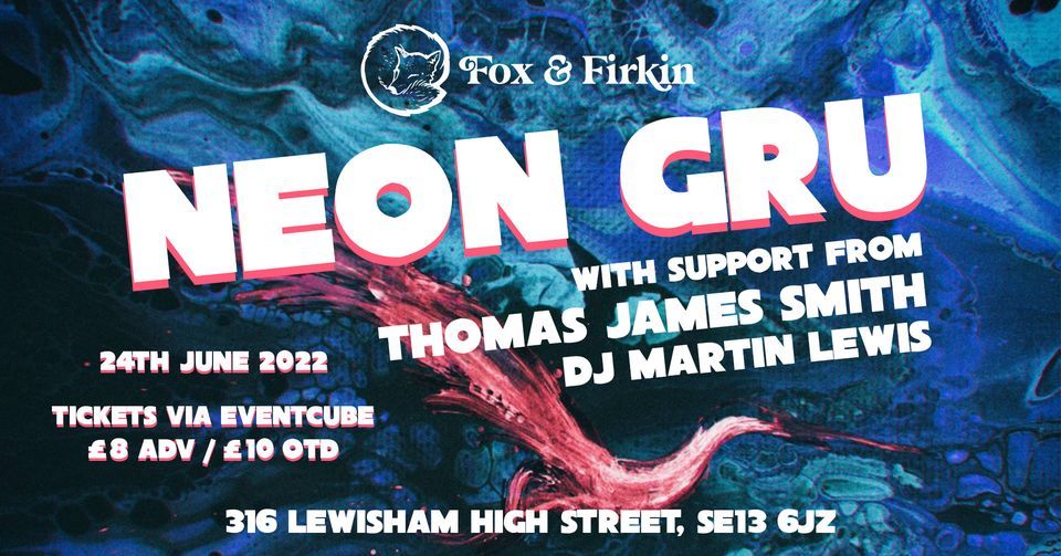 Neon Gru and Friends, Fox and Firkin, London, 24 June 2022