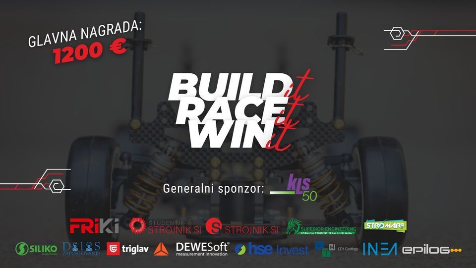 Build it, Race it, Win it! | 6. 4. 2023, Študentski kampus, Sentjost, 6 ...