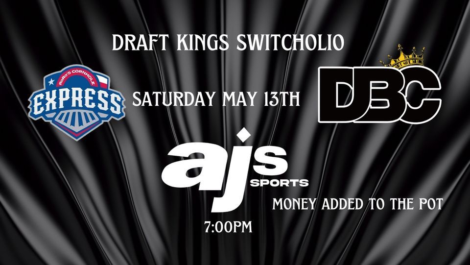 DRAFT KINGS SWITCH WITH RORO’s CORNHOLE EXPRESS , AJ’s SPORTS 1825 GALVESTON ST, GRAND PRAIRIE ...