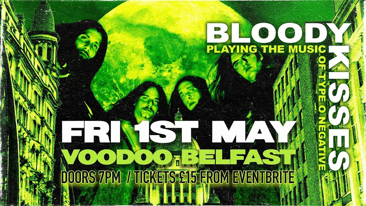 BLOODY KISSES, Voodoo, Belfast, 1 May 2026