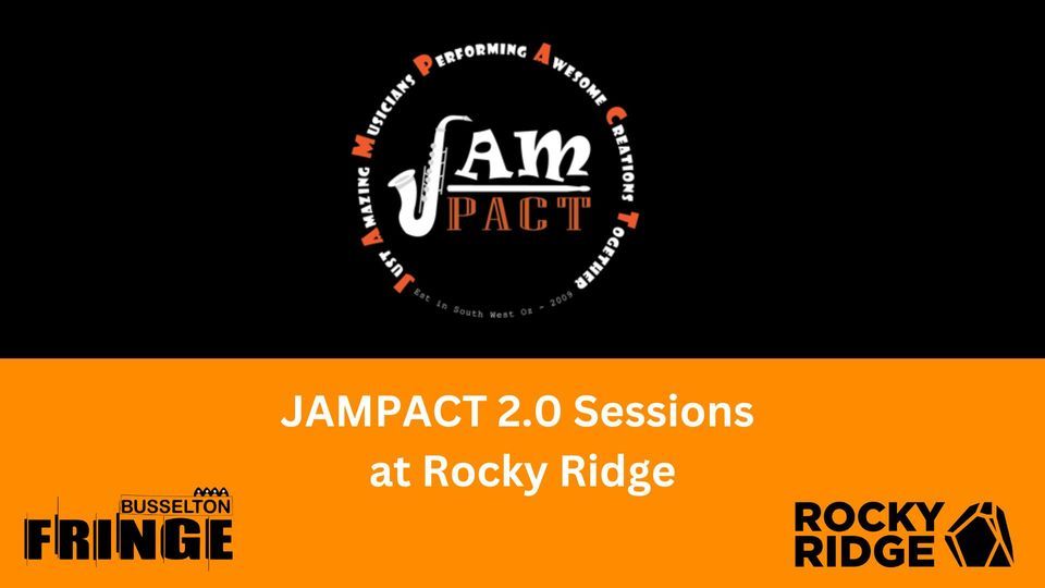 JAMPACT 2.0 Sessions - Fri 15th | Busselton Fringe 2024 | , Rocky Ridge ...
