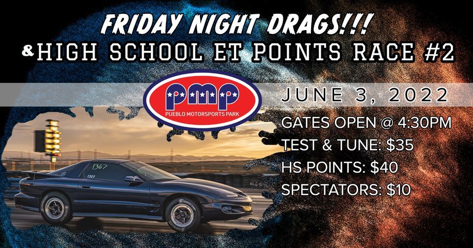 FRIDAY NIGHT DRAGS & HIGH SCHOOL POINTS RACE #2, Pueblo Motorsports ...