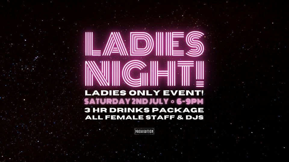 Ladies Night (Ladies Only Event) - Prohibition Nightclub, Prohibition ...