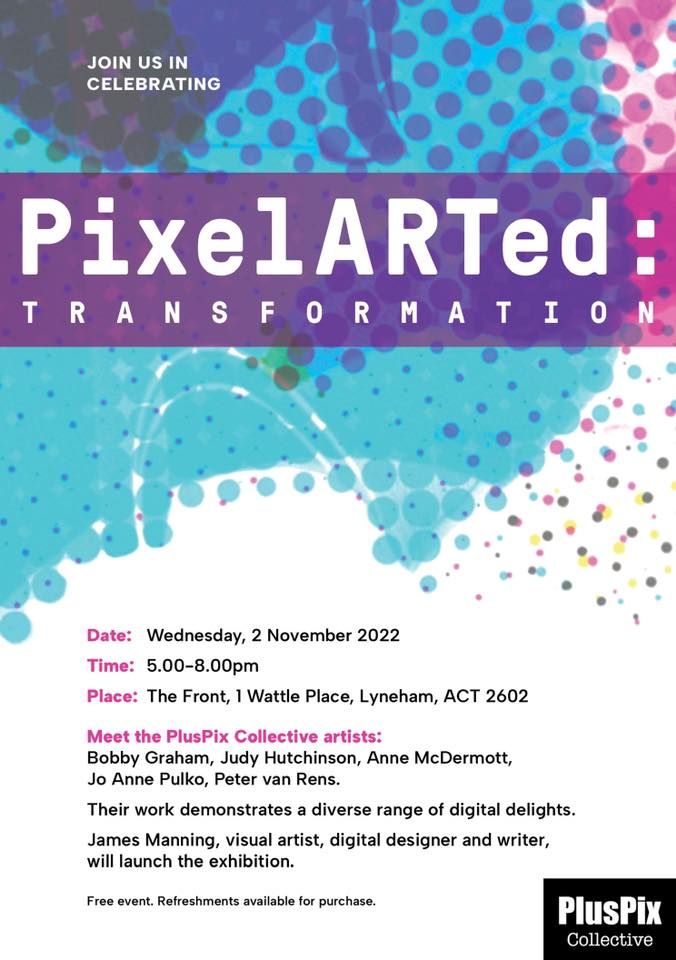 PixelARTed: Transformation Exhibition, The Front, Canberra, 2 November 2022