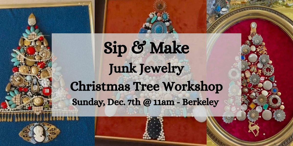 Sip & Make: Junk Jewelry Christmas Tree Workshop - Berkeley, 1824 ...