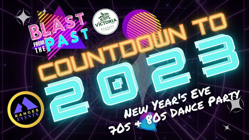 Countdown To 2023 70s & 80s Dance Party with Blast From The Past ...