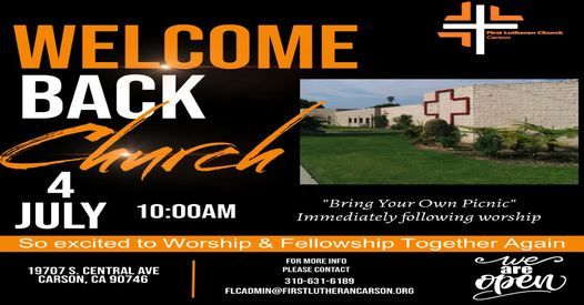 Welcome Back Church, First Lutheran Church, ELCA, Carson, 4 July 2021