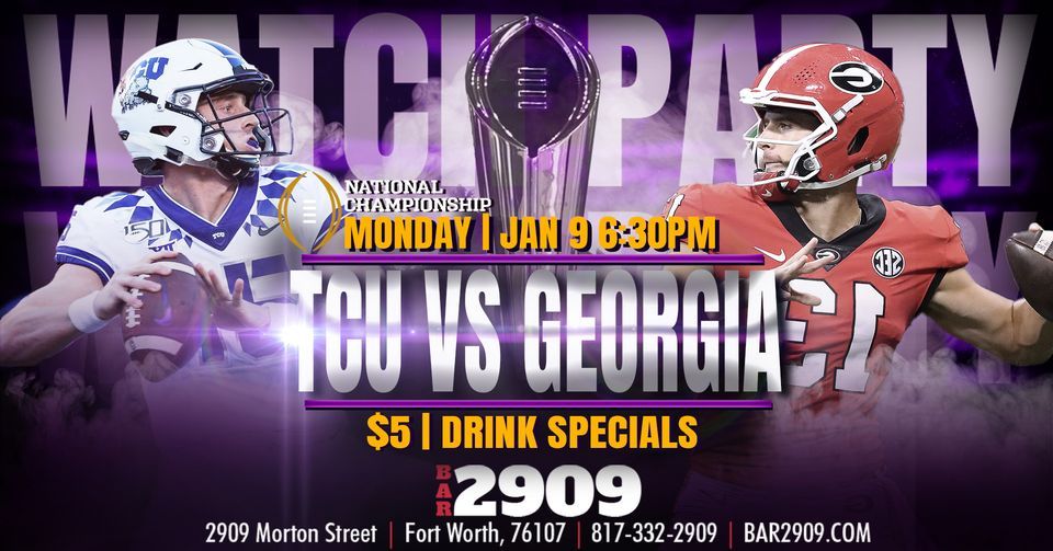 National Championship Watch Party TCU vs Georgia, BAR 2909 - West 7th ...