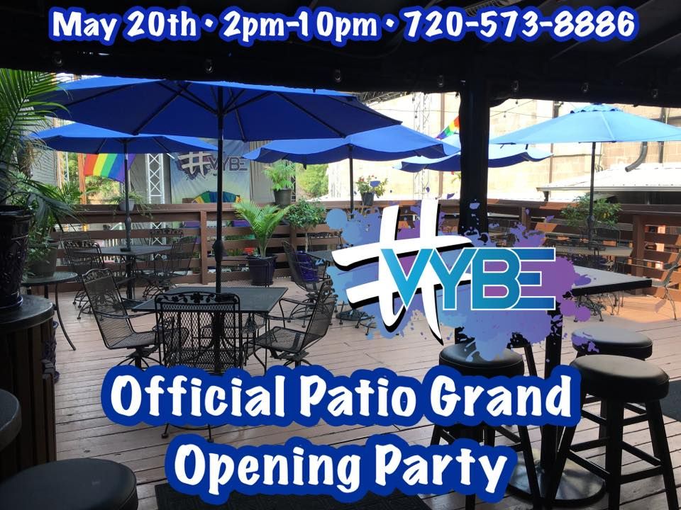 Official Patio Grand Opening Party at #VYBE, 1027 N Broadway, Denver ...