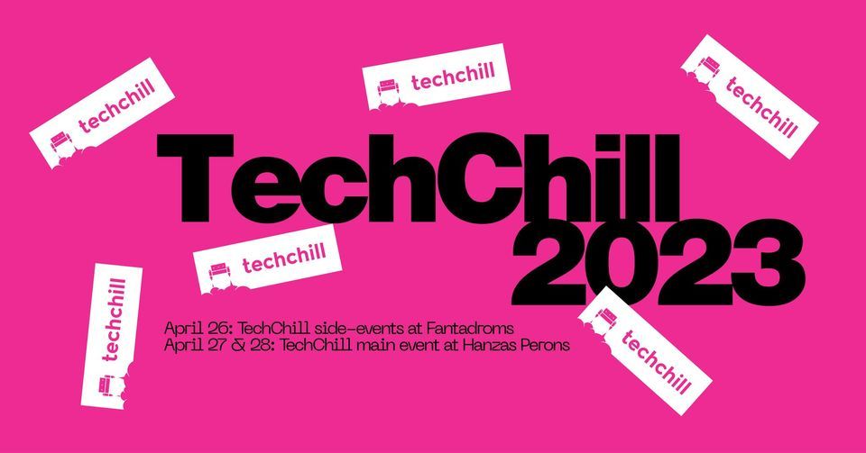 TechChill 2023, Hanzas Perons, Riga, 27 April 2023
