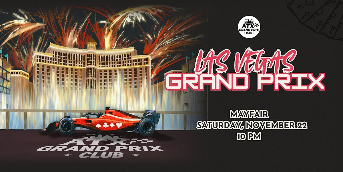 Las Vegas GP Watch Party (Presented by ATX Grand Prix Club), Mayfair ...