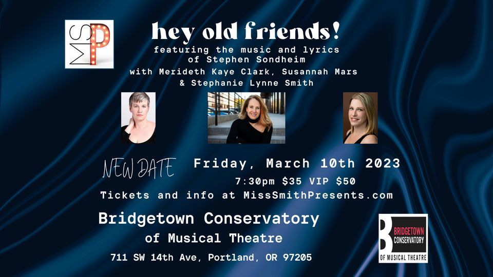 Hey Old Friends! at Bridgetown Conservatory, Bridgetown Conservatory of ...