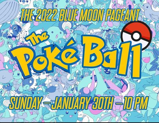 The 2022 Blue Moon Pageant - The Poke Ball, Blue Moon Bar on Butler ...