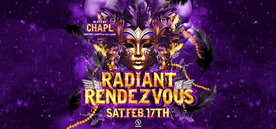 Tracks Saturday: Radiant Rendezvous Ft. Chapl, Tracks Denver, 17 ...