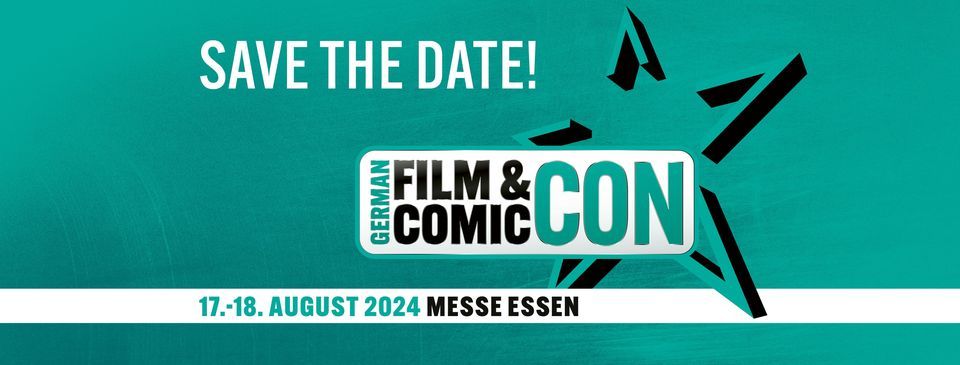German Film Comic Con Essen 2024 - offiziell, Messe Essen, 17 August to ...