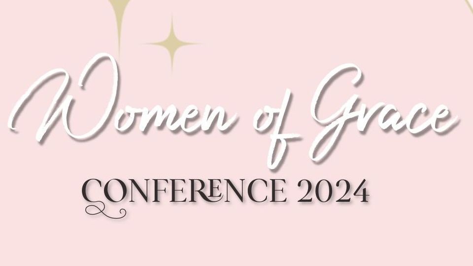 Women of Grace Conference 2024, Christ Centered Church 1801 Cruise St, Corinth MS 38834 , 4 May 2024