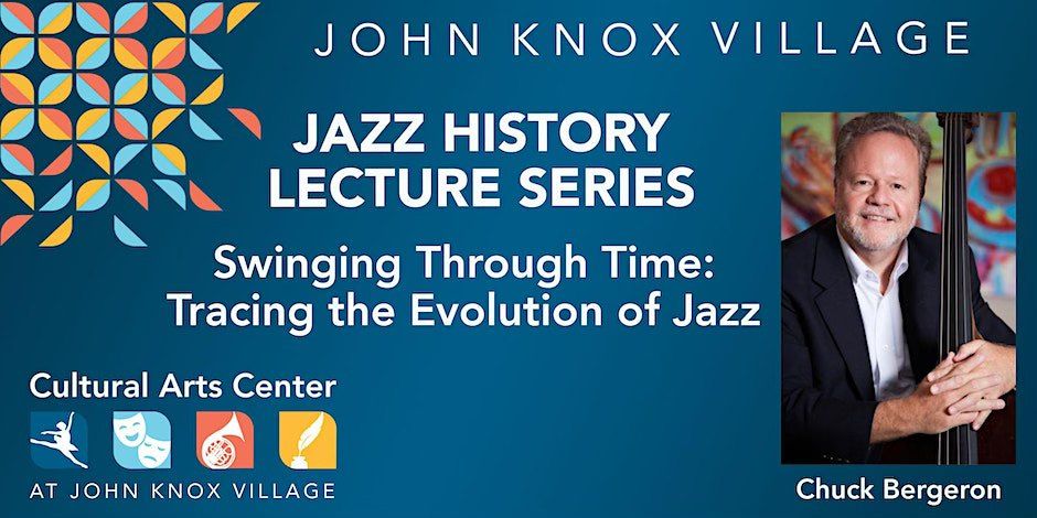 Jazz History Lectures: Tracing the Evolution of Jazz, John Knox Village ...