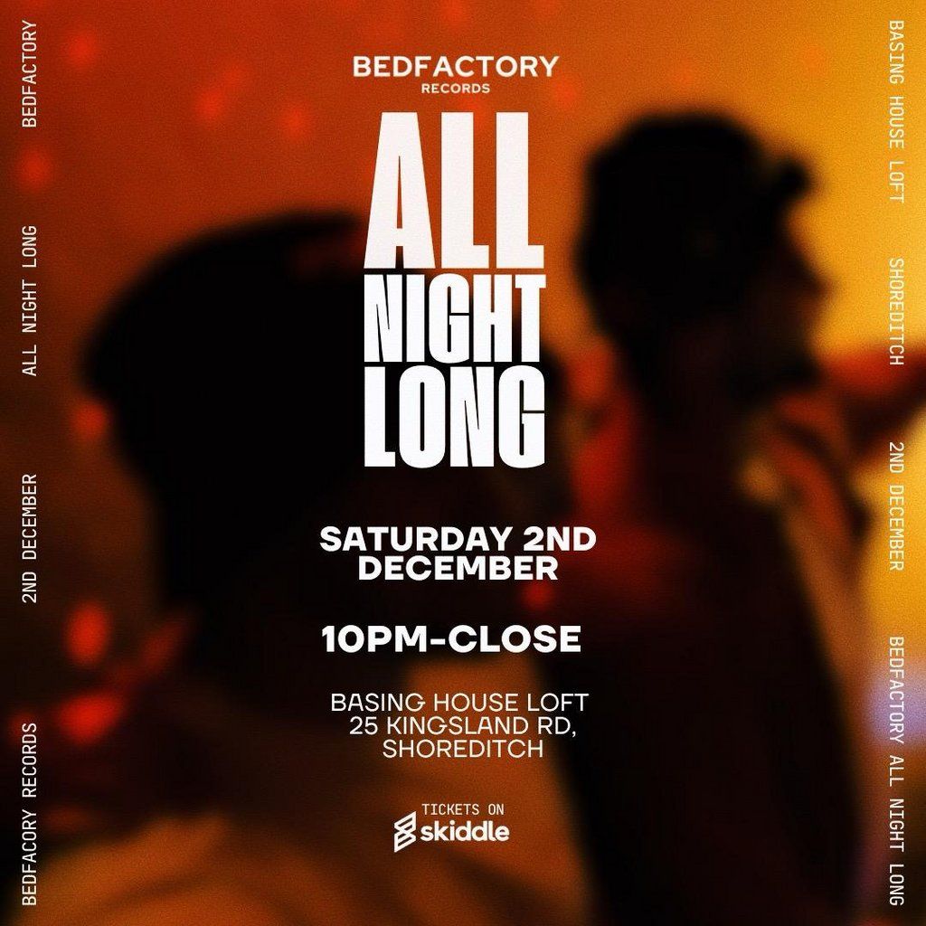 Bedfactory - All Night Long, Basing House, London, 2 December to 3 December
