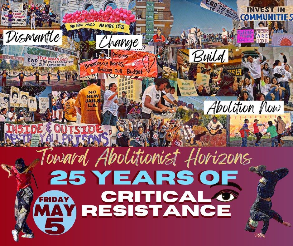 Toward Abolitionist Horizons: 25 Years of Critical Resistance, San ...