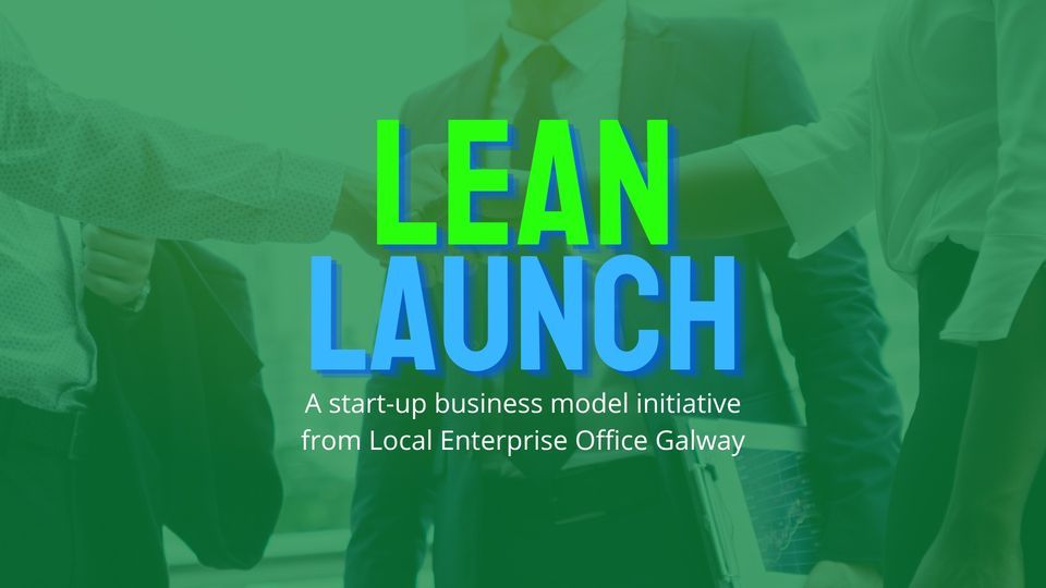 Lean Launch - Test Your Business Model, Galway City Council, 19 ...