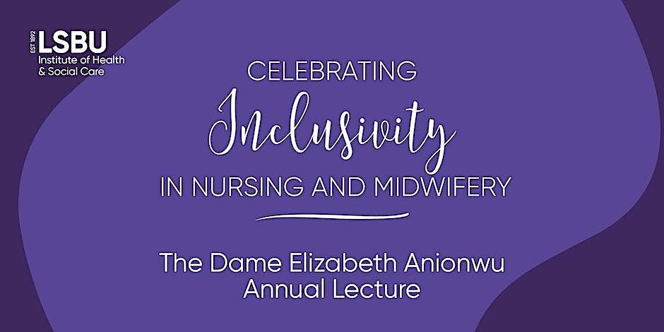 The LSBU Dame Elizabeth Anionwu Annual Lecture - Staff Ticket, London ...