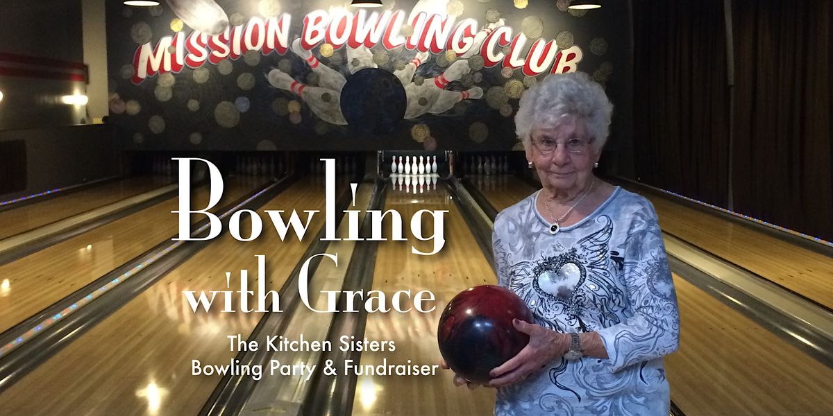 Bowling with Grace: The Kitchen Sisters Bowling Party & Fundraiser ...