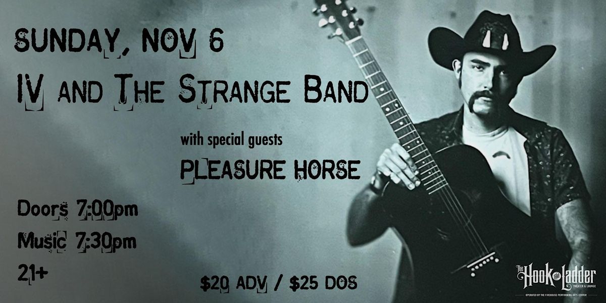 IV and The Strange Band with special guests Pleasure Horse, The Hook ...