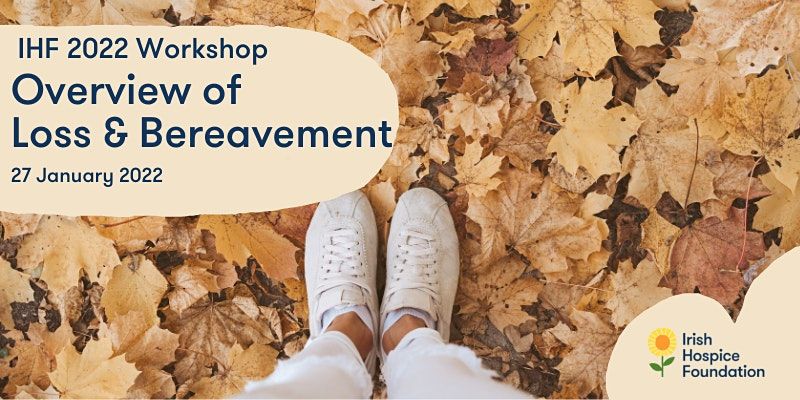 Overview of Loss and Bereavement, Online, 27 January 2022