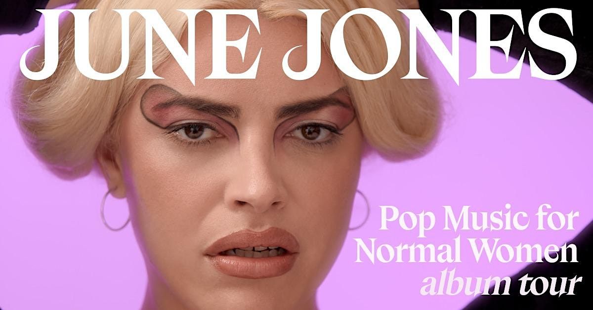 JUNE JONES (melb/naarm) - Pop Music for Normal Women Album Launch Tour ...