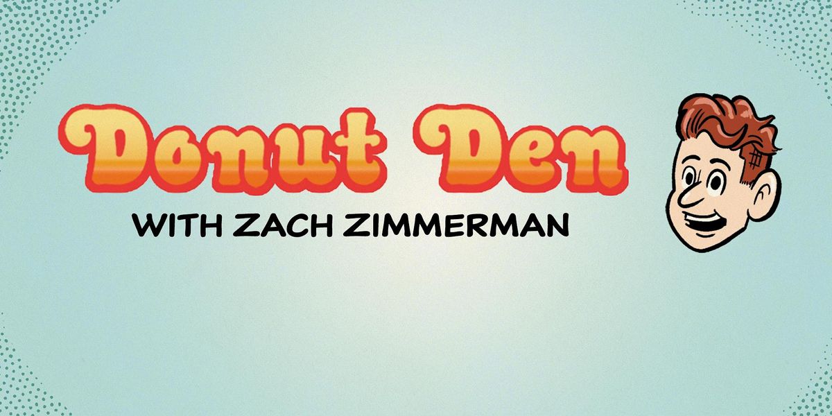 Donut Den with Zach Zimmerman, Sesh Comedy, New York, 27 March 2023
