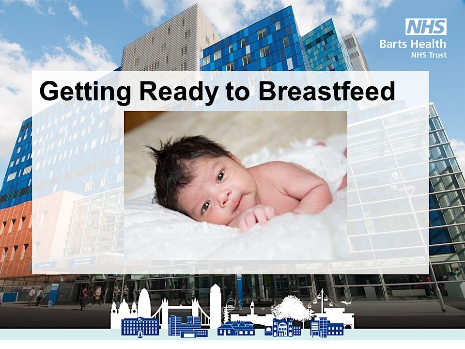 Tower Hamlets Antenatal Getting Ready to Breastfeed Workshop (In Person), Royal London Hospital ...