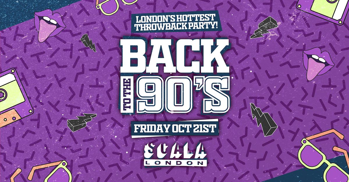 Back to the 90s - Ultimate Throwback Party at Scala!, Scala, London, 21 ...