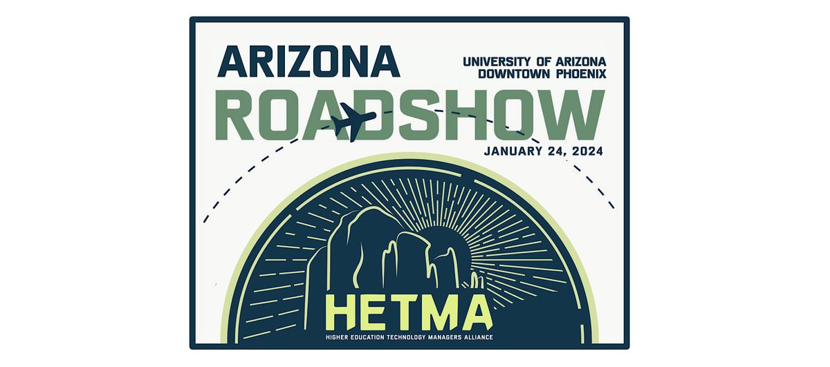 HETMA Roadshow - Arizona, The University of Arizona College of Medicine ...