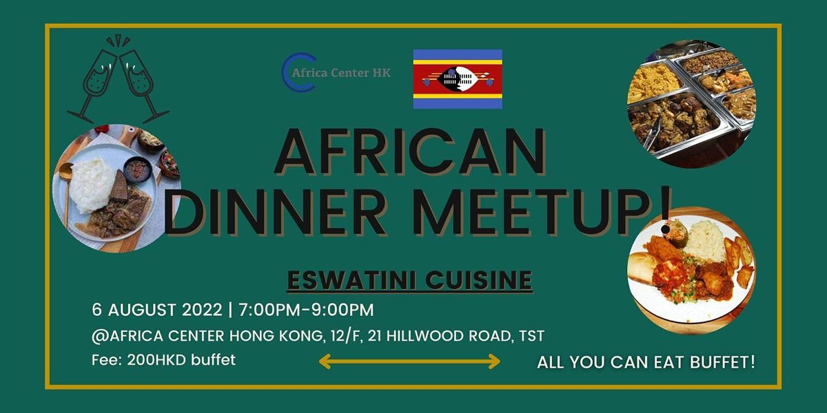 African Dinner Meetup (Eswatini Cuisine), Africa Center Hong Kong, 6 ...