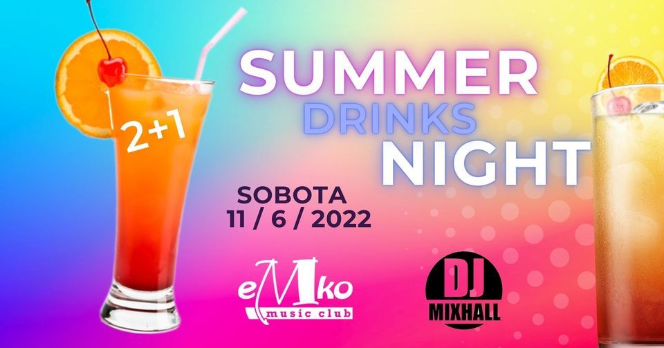 Summer drinks Night / DJ Mixhall, Music club emko, Jicin, 11 June to 12 ...