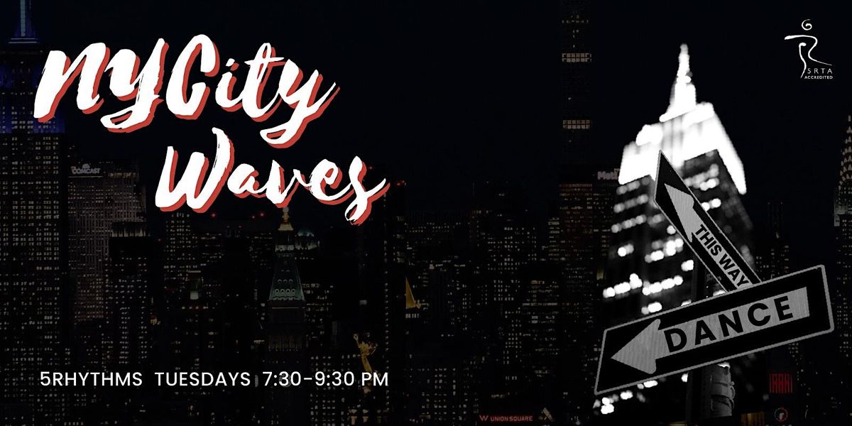 NYCity Waves ~ Tuesday 5Rhythms, Joffrey Ballet School, New York, 7 ...