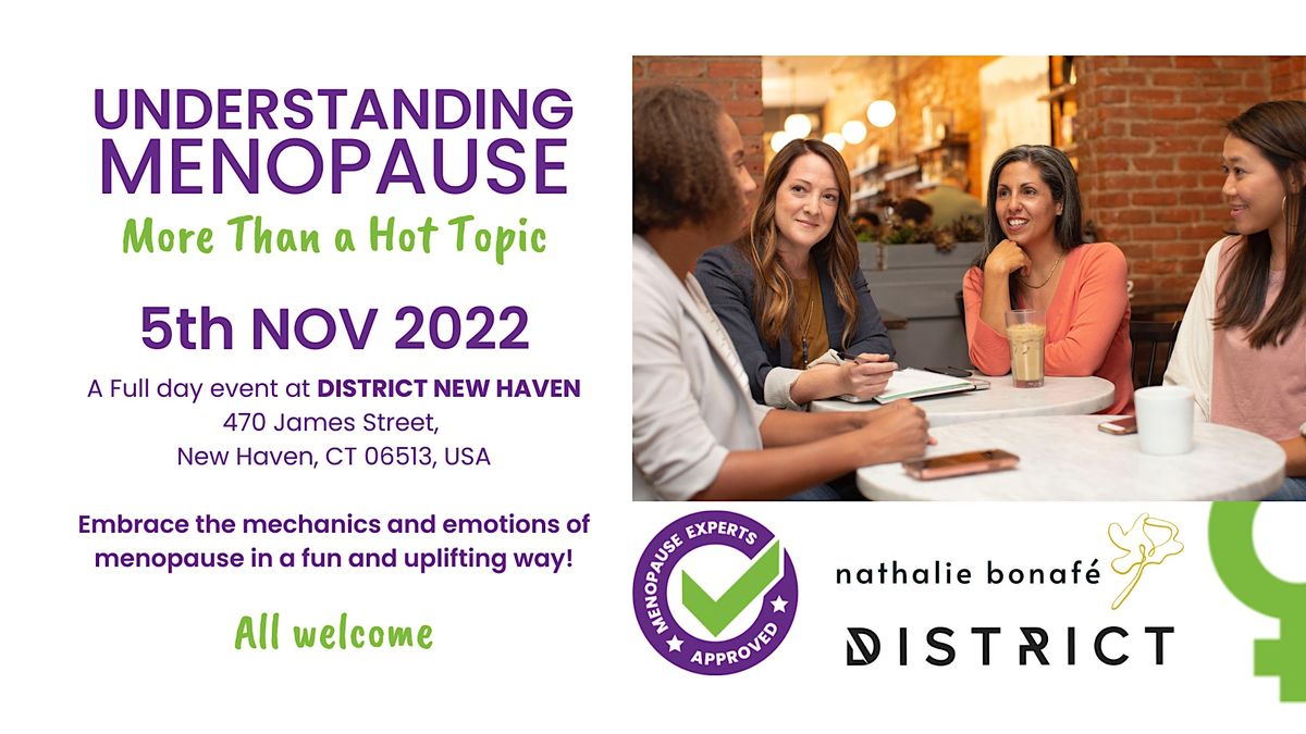 Understanding Menopause: More Than A Hot Topic, District, New Haven, 5 ...