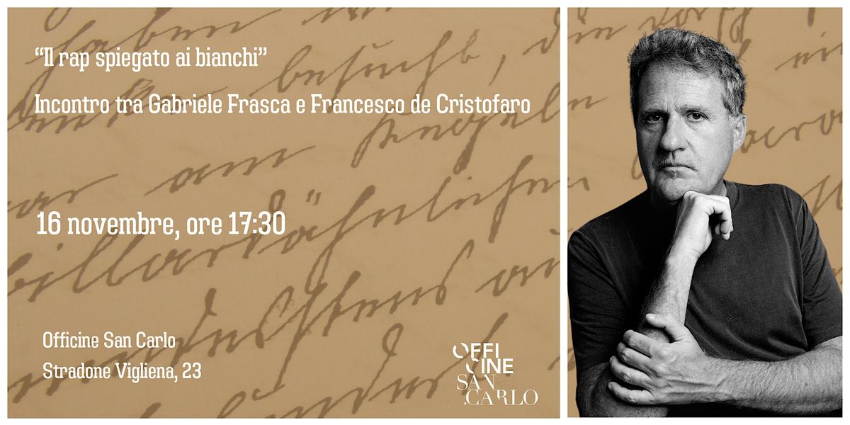 “Il rap spiegato ai bianchi” - dialogo con Gabriele Frasca, Officine ...