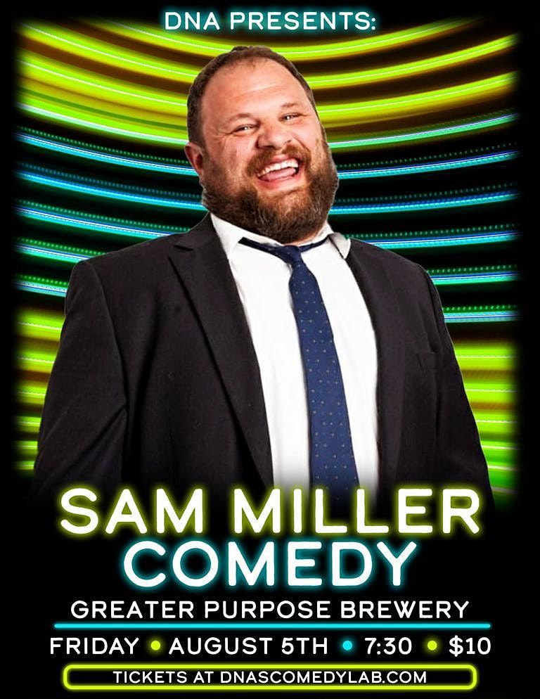 Greater Purpose Comedy: Sam Miller, Greater Purpose Brewing Company ...