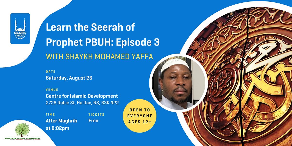 Learn the Seerah of the Prophet PBUH Episode 3| Halifax, CID Masjid ...