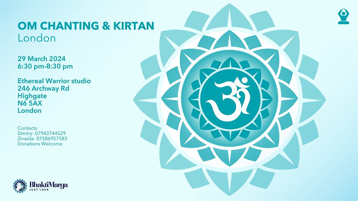 Om Chanting & Kirtan, Ethereal Warrior, London, 29 March 2024