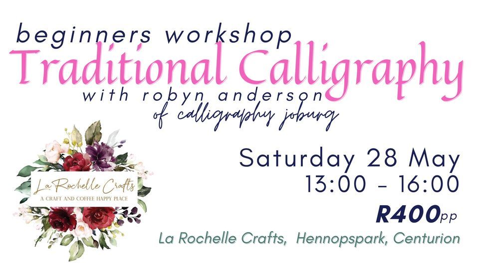 Traditional Calligraphy for Beginners with Robyn, La Rochelle Crafts ...