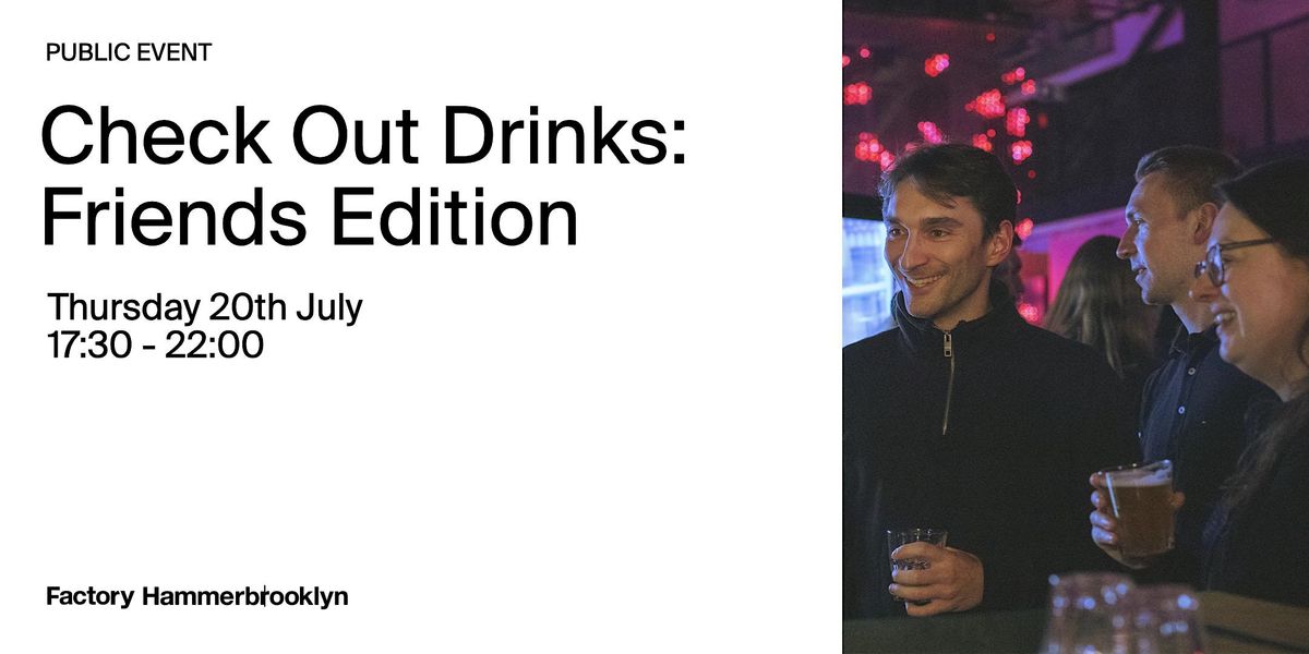 Check Out Drinks: Friends Edition, Factory Hammerbrooklyn, Hamburg, 20 ...