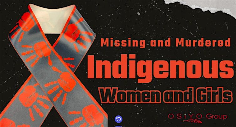 Missing Murdered Indigenous Women and Girls Awareness, Online, 1 May 2024
