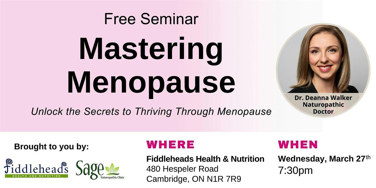 Mastering Menopause, Fiddleheads Health and Nutrition, 480 Hespeler Road, Cambridge, ON, Canada ...