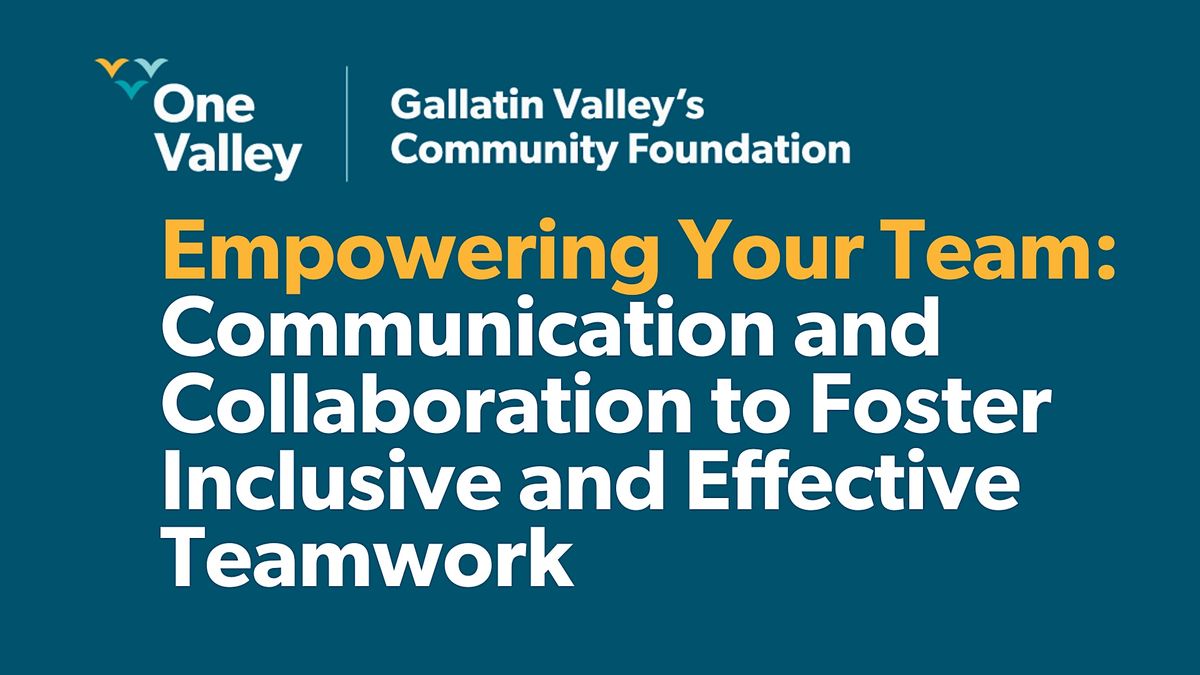 Empowering Your Team: Communication + Collaboration to Foster Teamwork ...